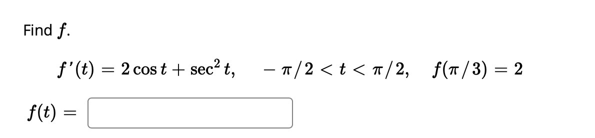 Solved Find f f′(t)=2cost+sec2t,−π/2 | Chegg.com