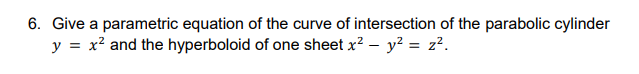 Solved 6. Give a parametric equation of the curve of | Chegg.com