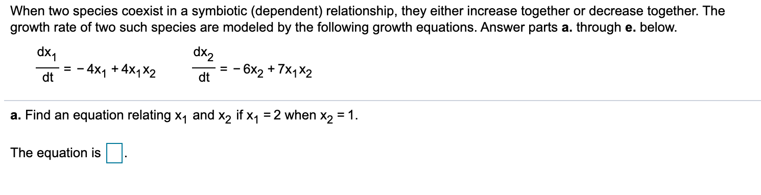 Solved When two species coexist in a symbiotic (dependent) | Chegg.com