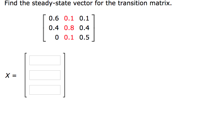 Solved Find The Steady State Vector For The Transition