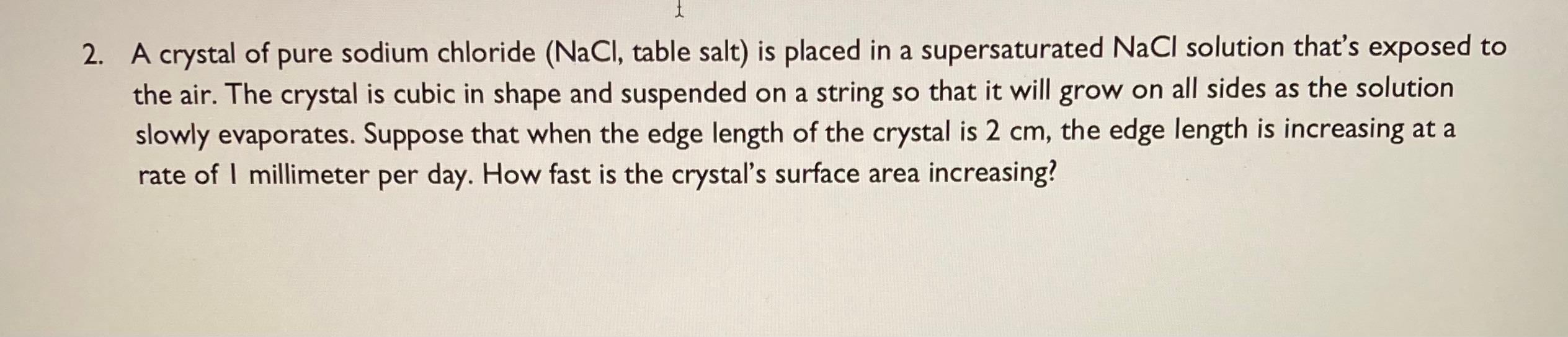 Solved 2. A crystal of pure sodium chloride (NaCl, table | Chegg.com