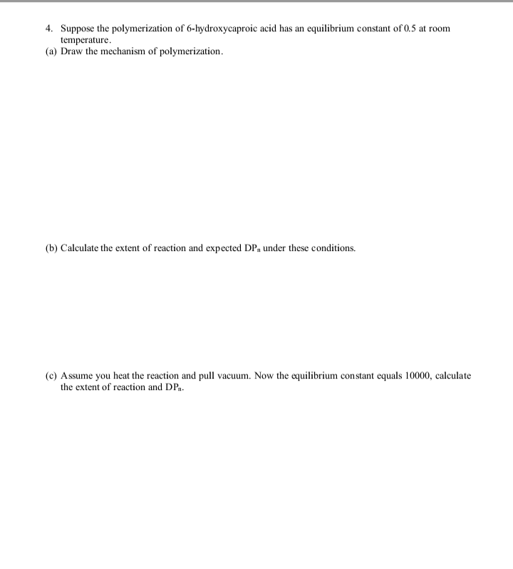 4. Suppose the polymerization of 6-hydroxycaproic | Chegg.com