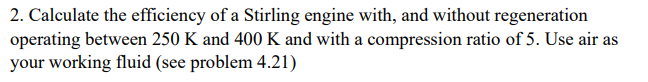 Solved 2. Calculate the efficiency of a Stirling engine | Chegg.com