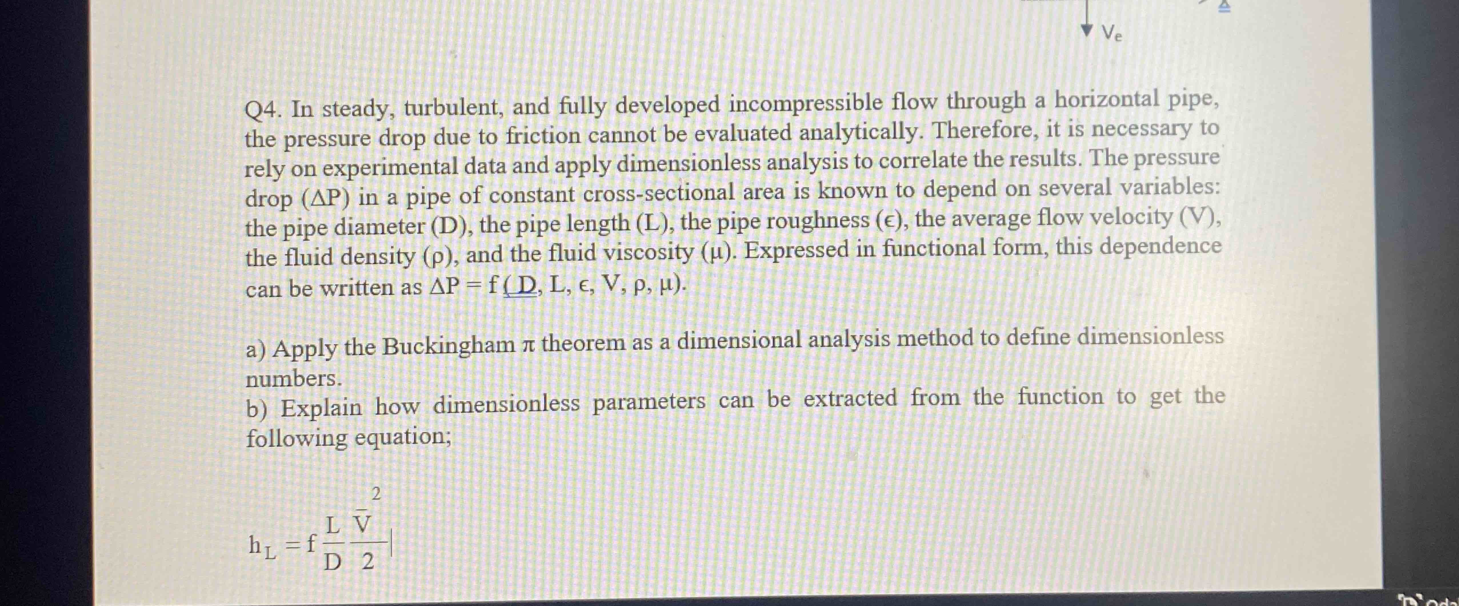 Solved Q4. In ﻿steady, turbulent, and fully developed | Chegg.com