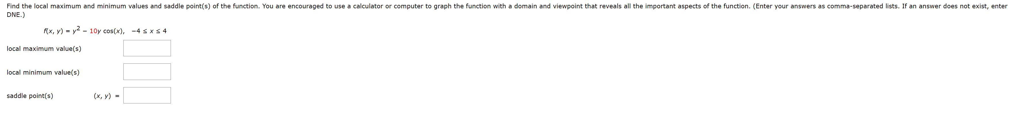 Solved DNE.) f(x,y)=y2−10ycos(x),−4≤x≤4 local maximum | Chegg.com