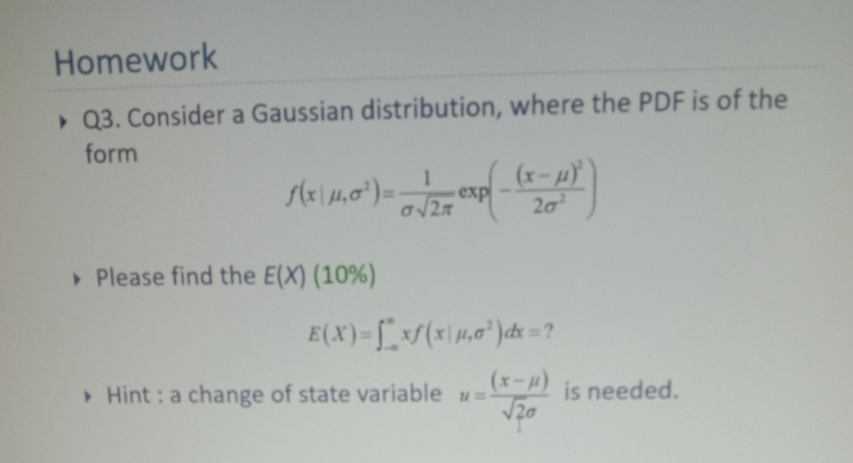Solved Homework Q3. Consider a Gaussian distribution, | Chegg.com
