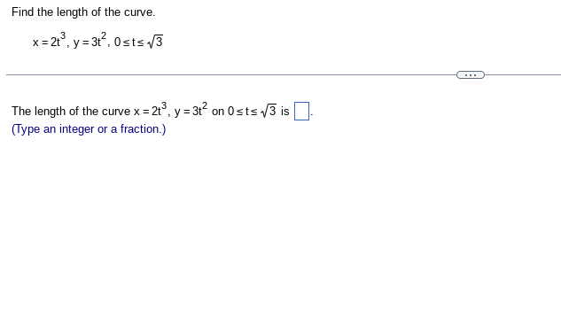 Solved Find the length of the curve. x=2t3,y=3t2,0≤t≤3 The | Chegg.com