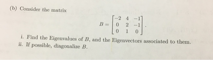 Solved 1. Eigenvalues/Eigenvectors (a) Consider the matrix | Chegg.com