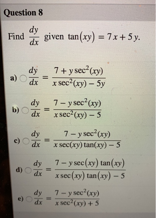 Solved Question 7 Find ay given (2x-y)2-5y = 2. dx a) dx = | Chegg.com