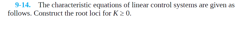 Solved 9-14. The characteristic equations of linear control | Chegg.com