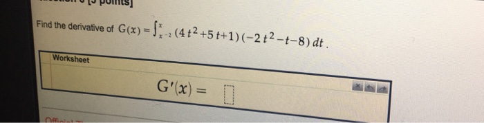 Solved Find the derivative of G(x)(4t +5t+1)( Worksheet G | Chegg.com