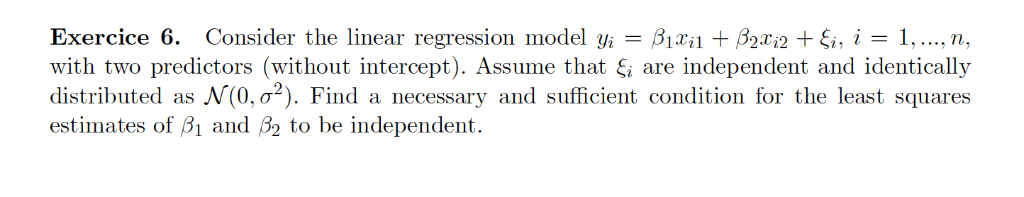 Solved Exercice 6. Consider the linear regression model | Chegg.com Solved Exercice 6. Consider the linear regression model | Chegg.com