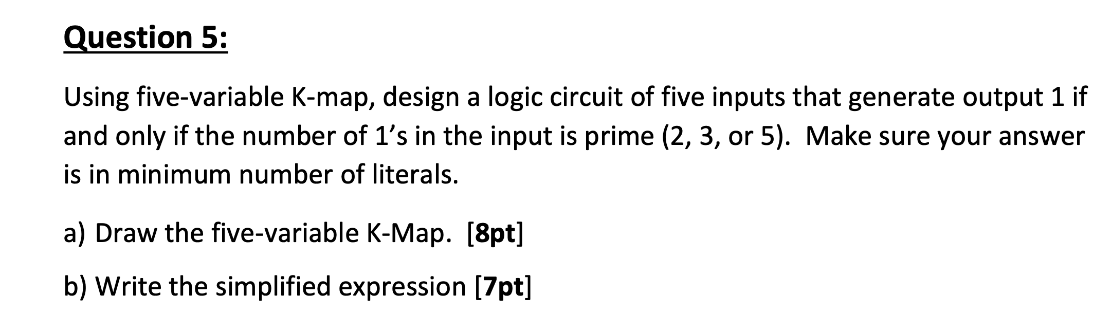 Solved Question 5: Using five-variable K-map, design a logic | Chegg.com