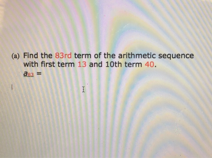 Solved Find the 83rd term of the arithmetic sequence with | Chegg.com