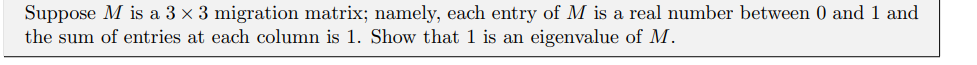 Suppose M is a 3×3 migration matrix; namely, each | Chegg.com