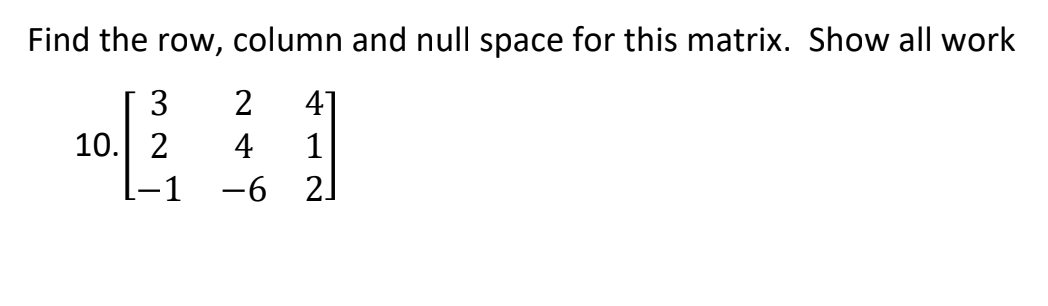 Solved Find the row, column and null space for this matrix. | Chegg.com