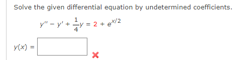 Solved Solve the given differential equation by undetermined | Chegg.com