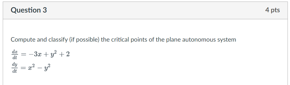 Solved Question 3 4 pts Compute and classify (if possible) | Chegg.com