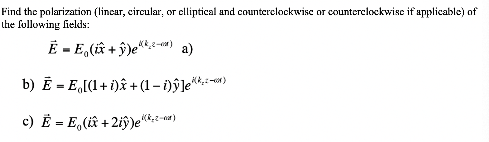 Solved Find the polarization (linear, circular, or | Chegg.com