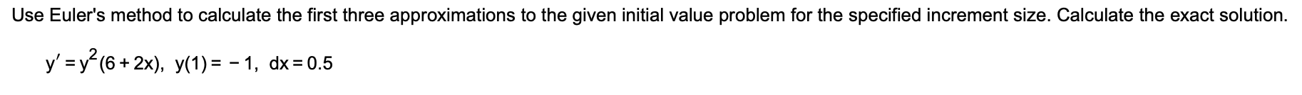 Solved Use Euler's method to calculate the first three | Chegg.com