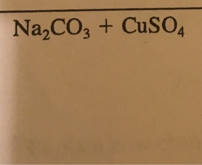 Solved NA2CO3 + CuSO4 | Chegg.com