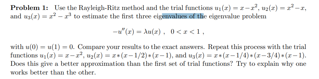 Solved = = Problem 1: Use the Rayleigh-Ritz method and the | Chegg.com