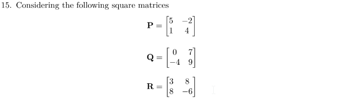 Solved 15. Considering the following square matrices | Chegg.com