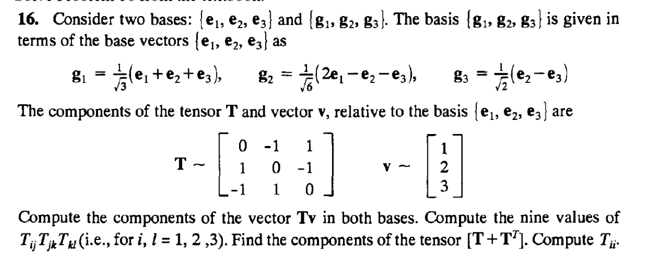 [Solved]: 16. Consider two bases: {e1,e2,e3} and {g1,g2,g3}