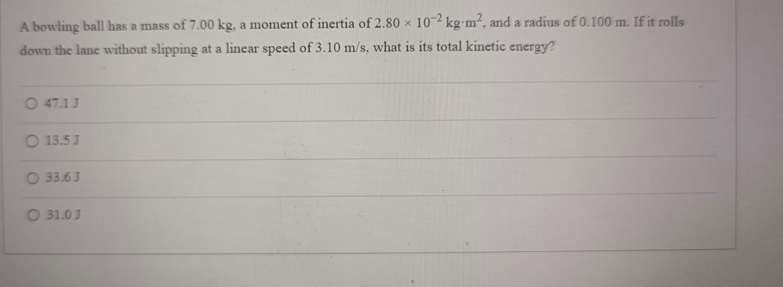 Solved A bowling ball has a mass of 7.00 kg, a moment of | Chegg.com