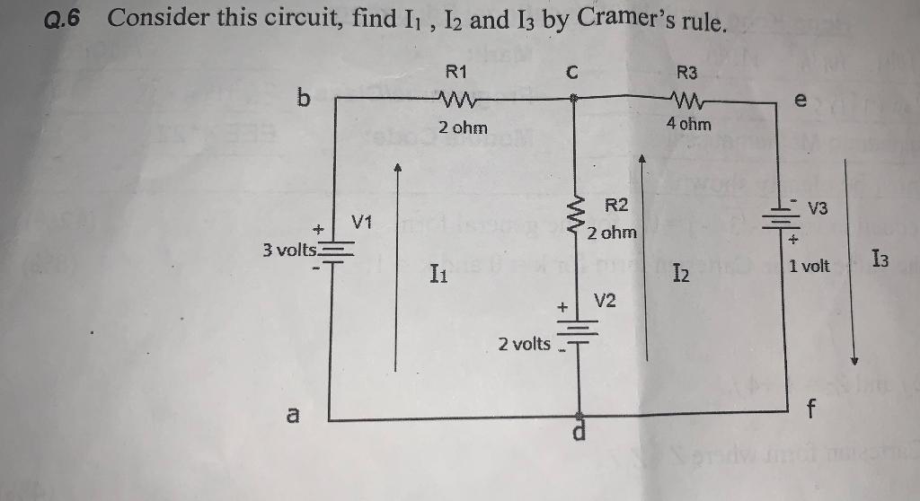Solved Q.6 Consider this circuit, find I1,I2 and I3 by | Chegg.com