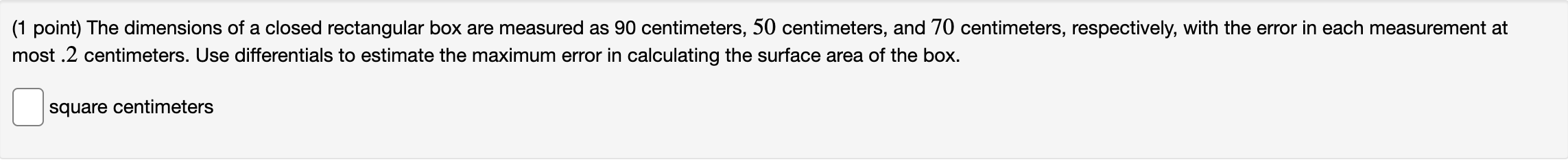 Solved (1 point) The dimensions of a closed rectangular box | Chegg.com
