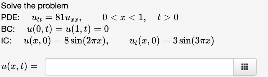 Solved Solve the problem PDE: utt=81uxx,00 BC: | Chegg.com