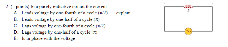 Solved explain 2. (5 points) In a purely inductive circuit | Chegg.com