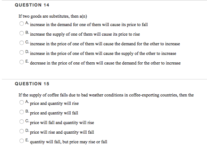 Solved QUESTION 14 If two goods are substitutes, then a(n) O | Chegg.com