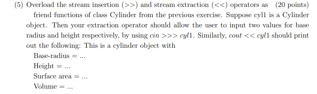 Solved (5) Overload the stream insertion (>>) and stream | Chegg.com