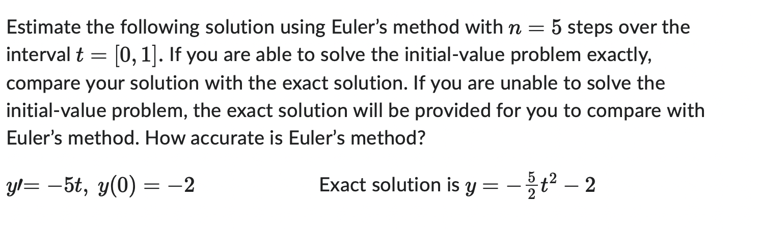Solved Estimate the following solution using Euler's method | Chegg.com