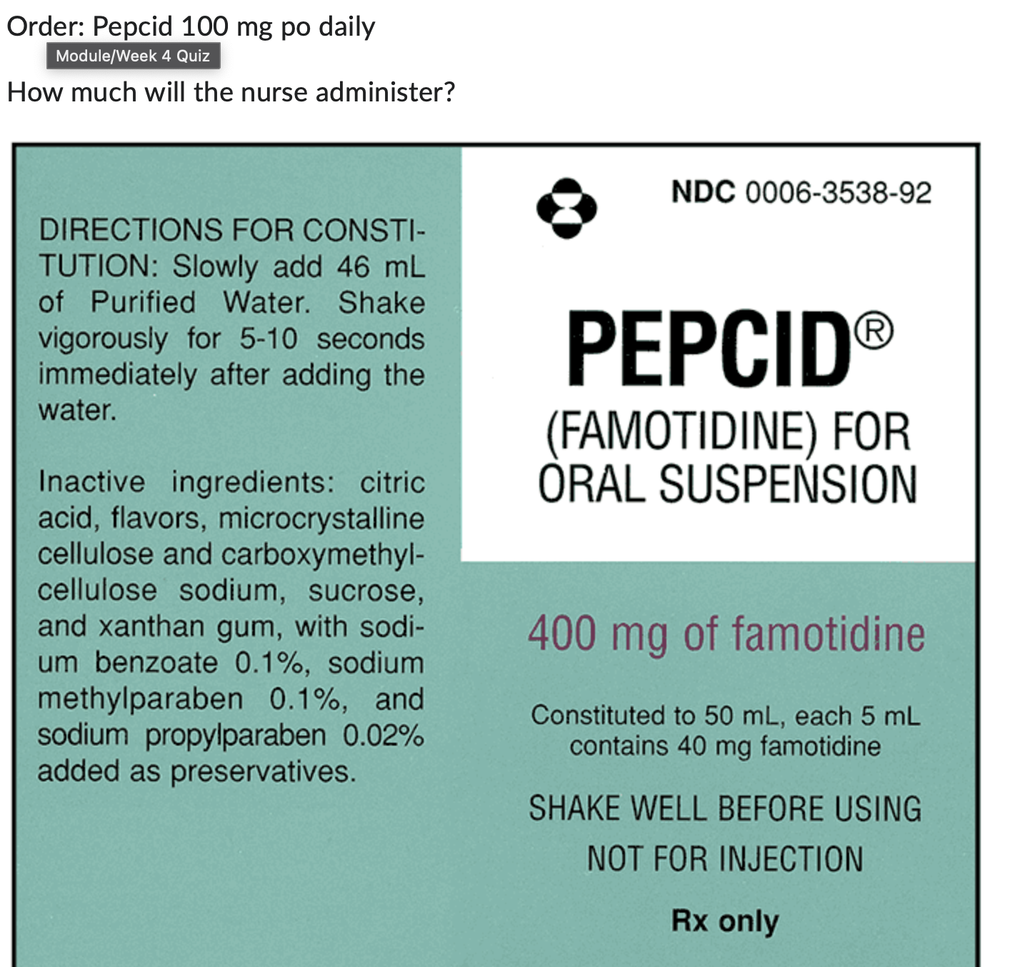Solved Order: Pepcid 100 mg po daily How much will the nurse | Chegg.com