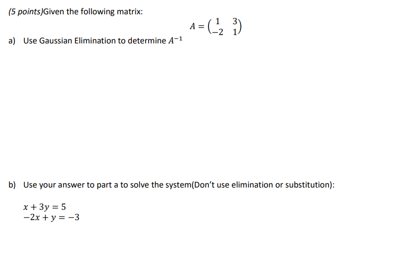 Solved (5 points)Given the following matrix: a) Use Gaussian | Chegg.com