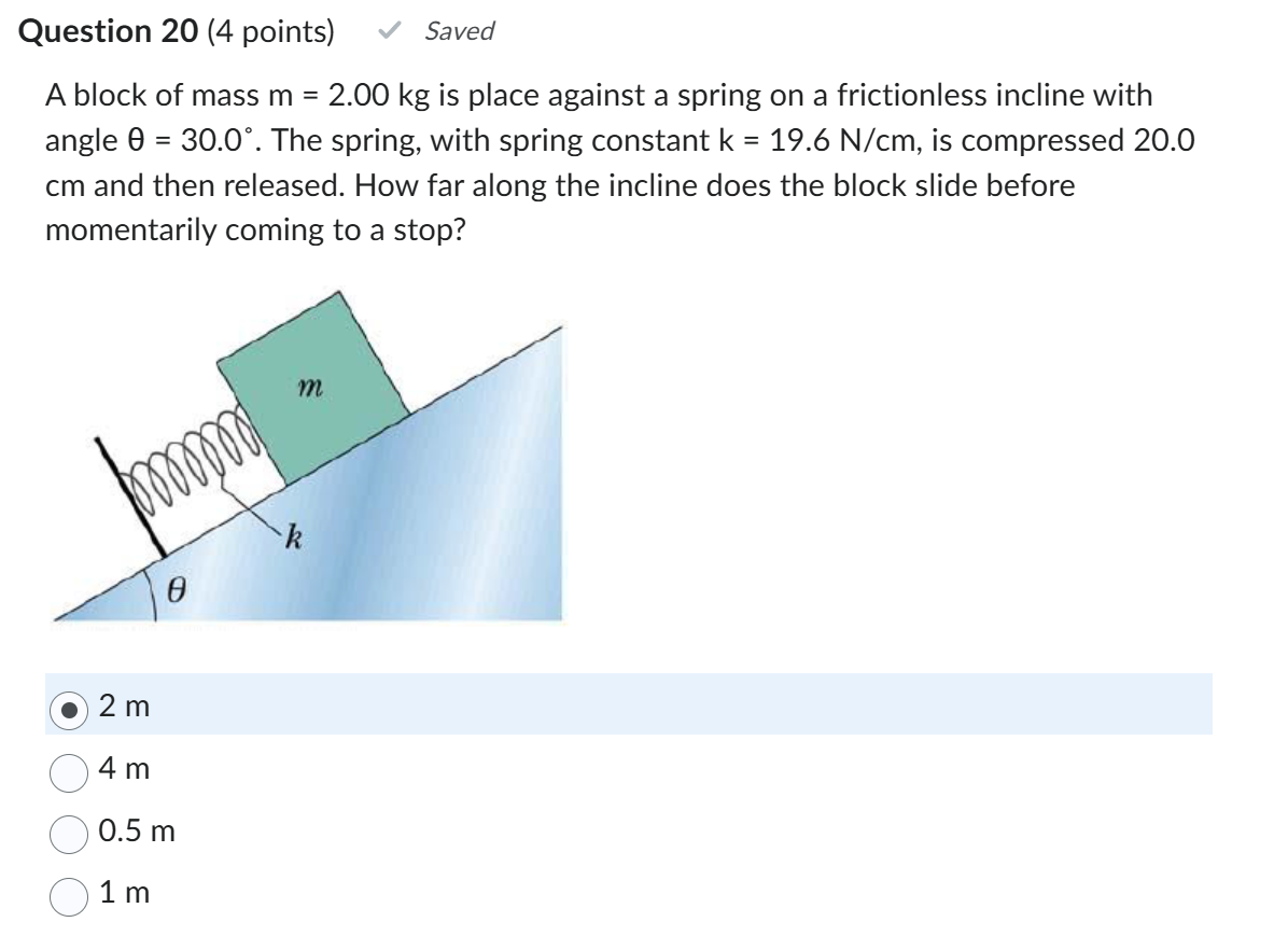 Solved by an EXPERT Question 20 (4 ﻿points)A block of ﻿mass m=2.00kg is | Chegg.com