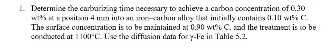 Solved Determine the carburizing time necessary to achieve a | Chegg.com
