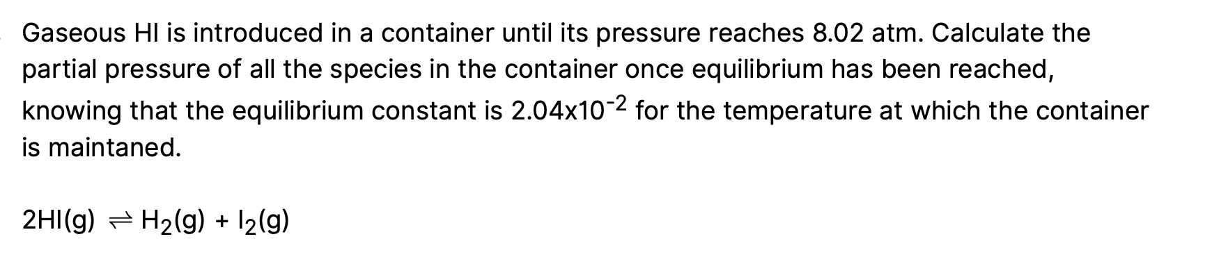 Solved Gaseous HI is introduced in a container until its | Chegg.com