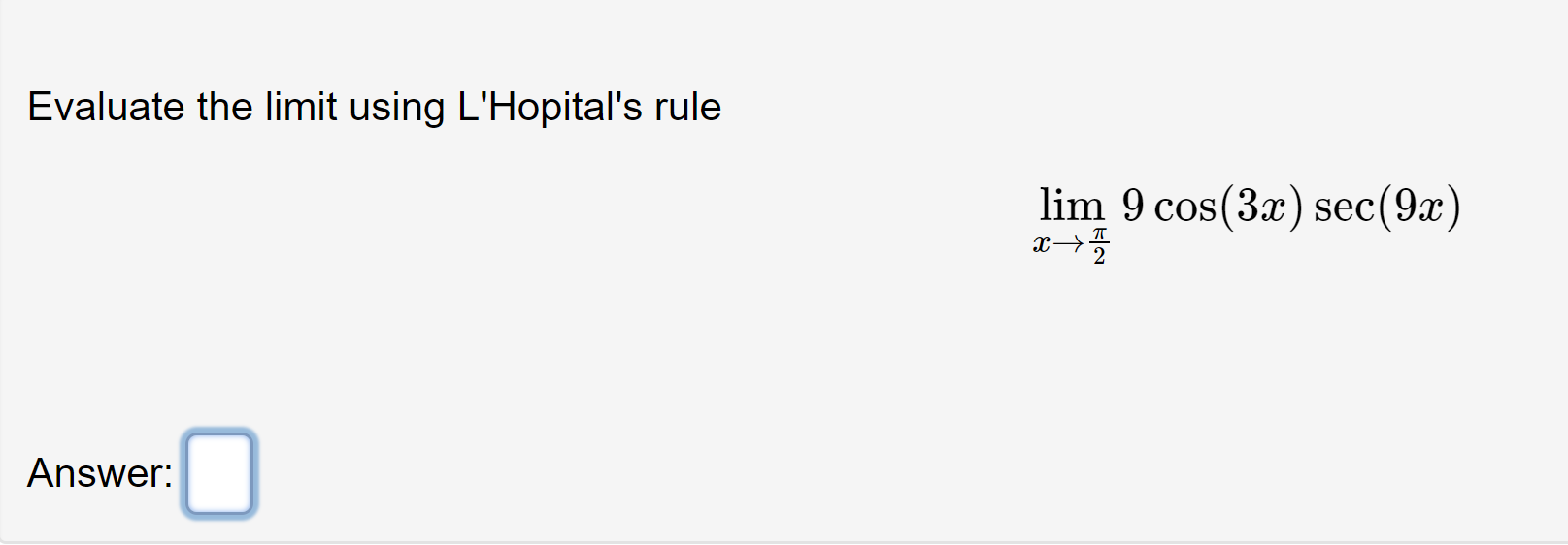 Solved Evaluate the limit using L'Hopital's | Chegg.com