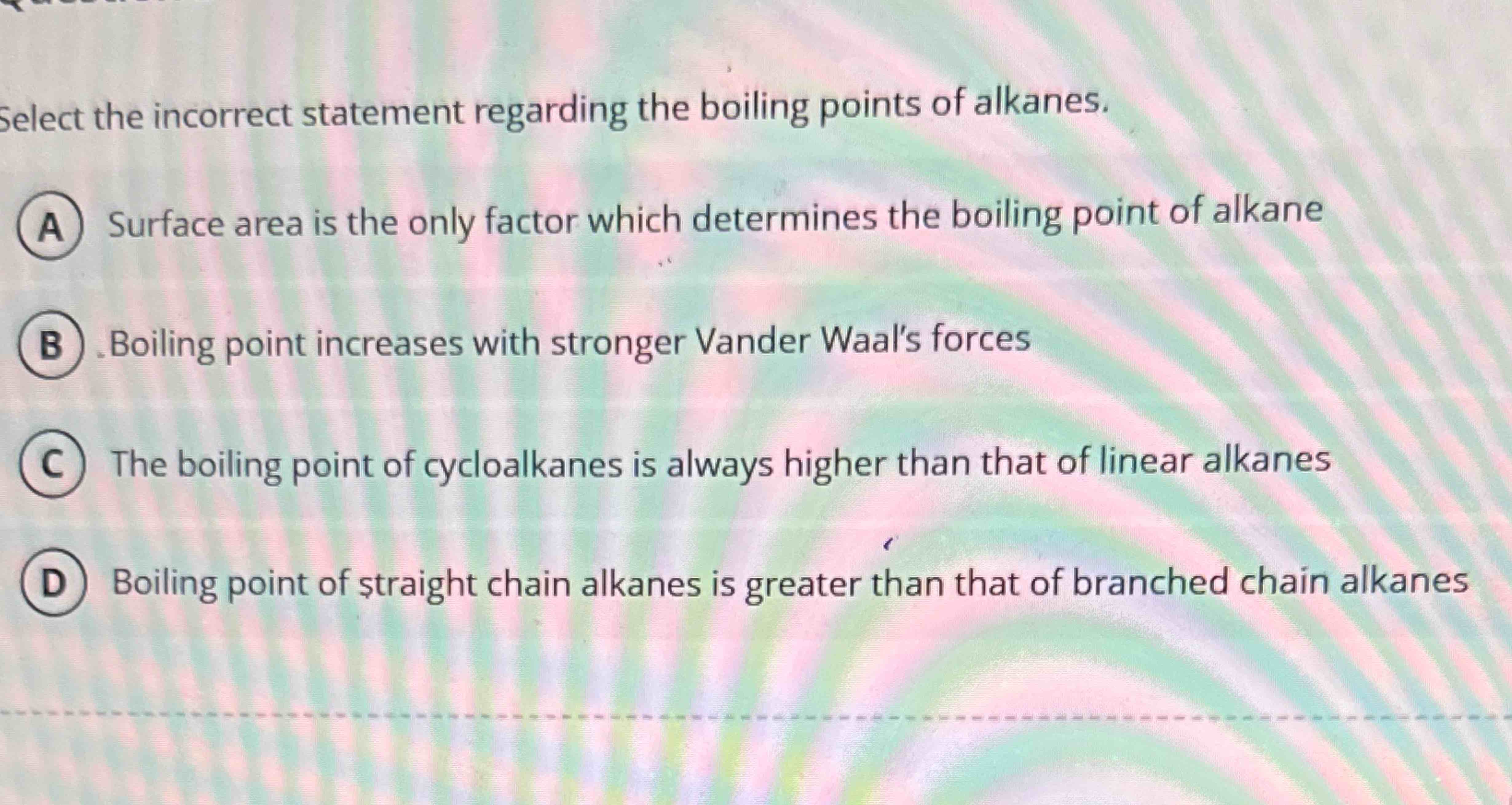 Solved Select the incorrect statement regarding the boiling | Chegg.com