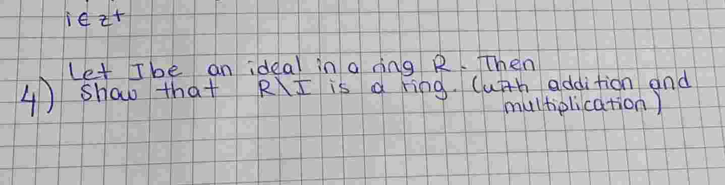 Solved Let I be an ﻿ideal in ﻿a ring R. ﻿ThenShow that RI is | Chegg.com