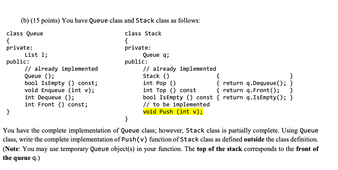 B 15 Points You Have Queue Class And Stack Class 