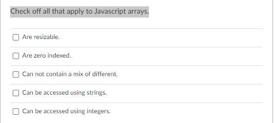 Solved Check off all that apply to Javascript arrays. Are | Chegg.com