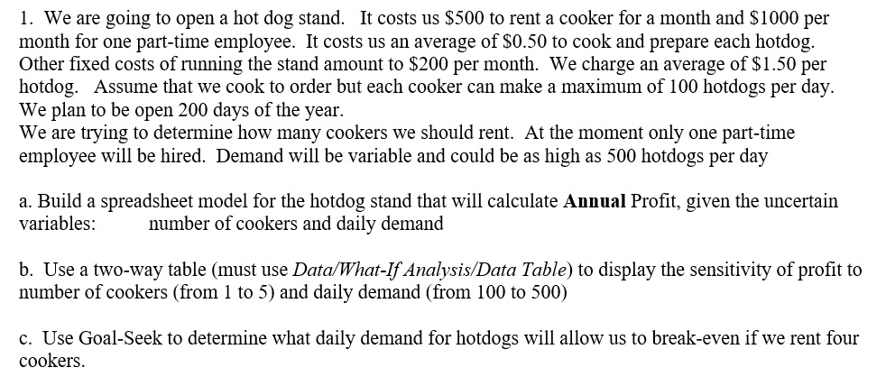 Solved 1. We are going to open a hot dog stand. It costs us | Chegg.com
