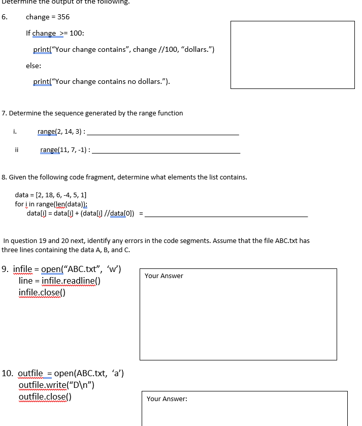 Solved 6. change =356 If change >=100 : print ("Your change | Chegg.com