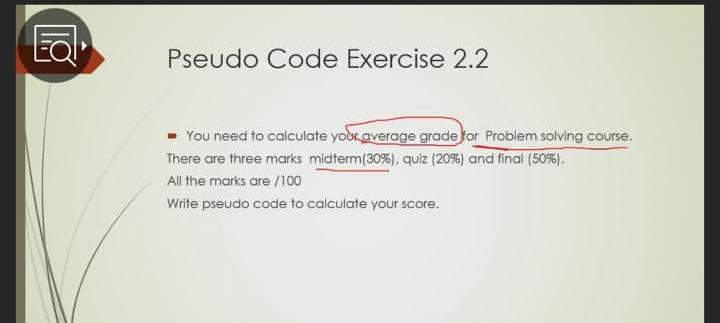 Solved El Pseudo Code Exercise 2.2 You need to calculate | Chegg.com