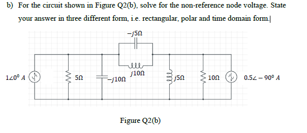 Solved For the circuit shown in Figure Q2(b), solve for | Chegg.com